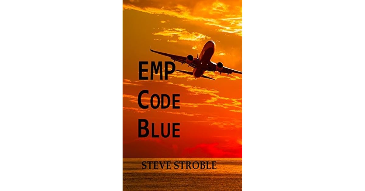 EMP Code Blue: Short read, 30 minutes by Steve Stroble