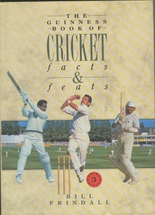 The Guinness Book of Cricket Facts and Feats by Bill Frindall