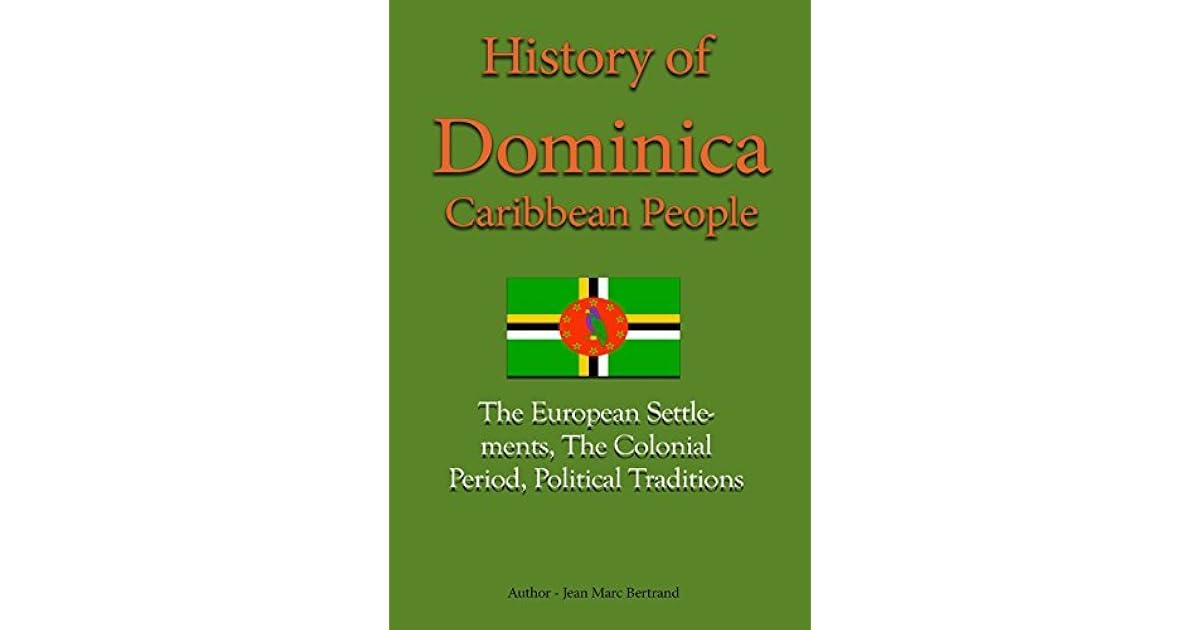Dominica History, Caribbean People: The European Settlements, The ...