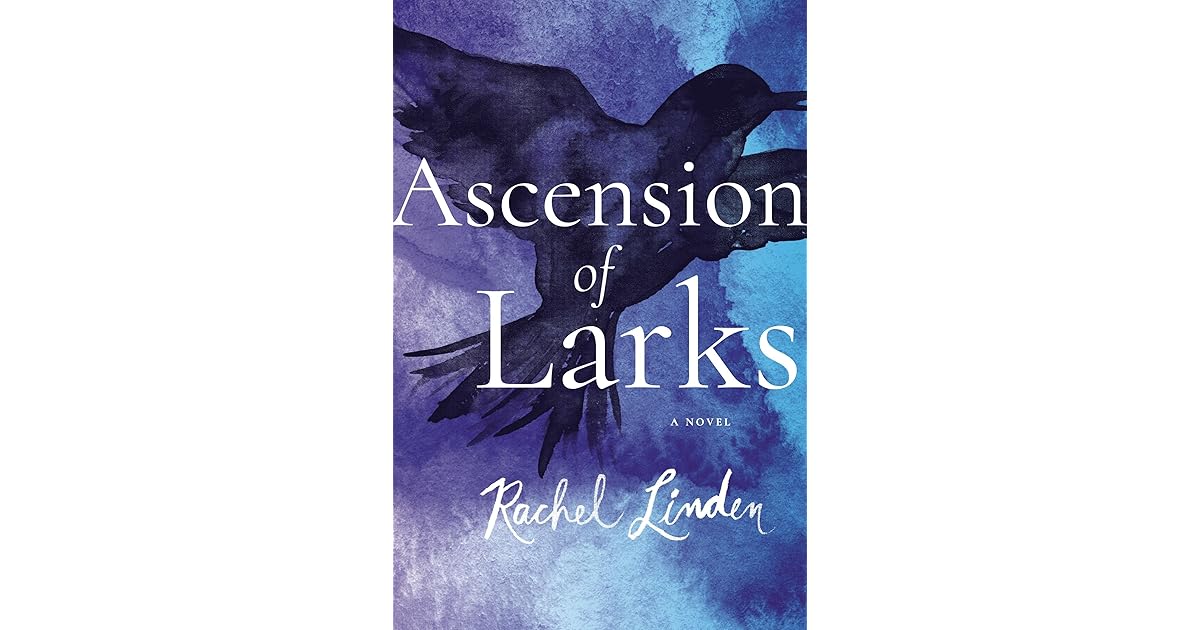 Ascension of Larks by Rachel Linden