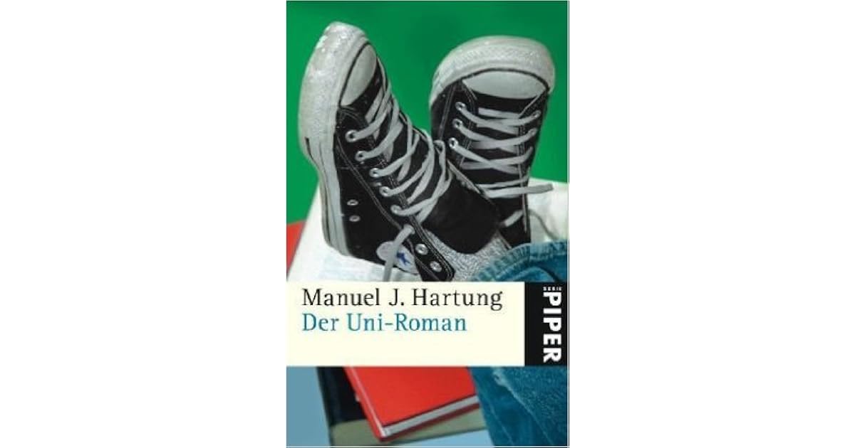 Der Uni-Roman by Manuel J. Hartung