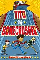 Tito the Bonecrusher by Melissa Thomson