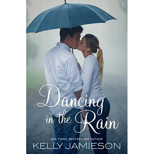 Dancing in the Rain by Kelly Jamieson — Reviews, Discussion, Bookclubs ...