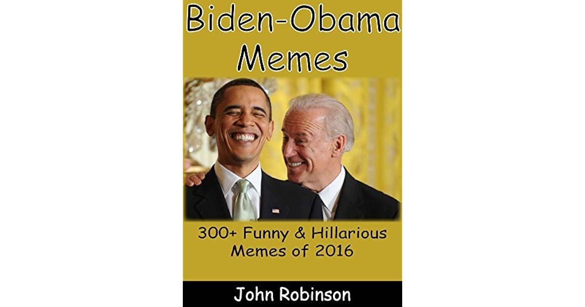 Biden-Obama Memes: 300+ Funny Joe Biden - Barack Obama Funny ...