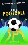 The Football Superstar: Football book for kids 7-13 by Martin Smith