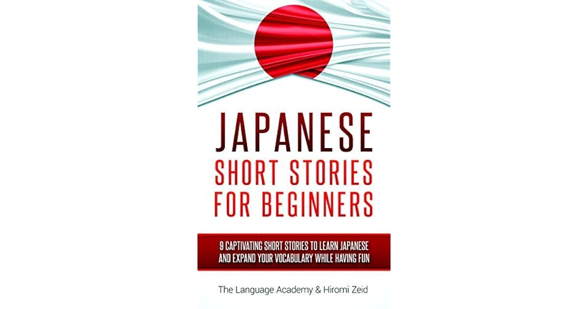 Japanese Short Stories For Beginners 9 Captivating Short Stories To Japanese Short Stories For Beginners 9 Captivating Short Stories To