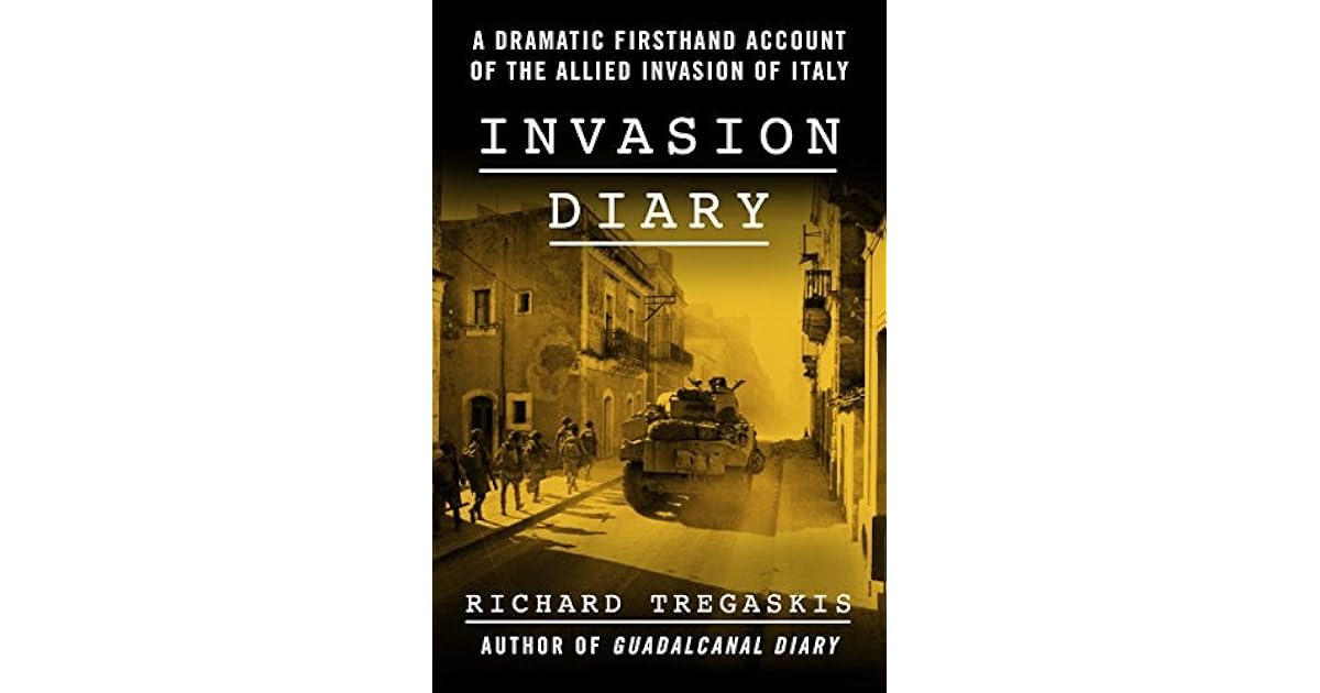 Invasion Diary: A Dramatic Firsthand Account of the Allied Invasion of ...