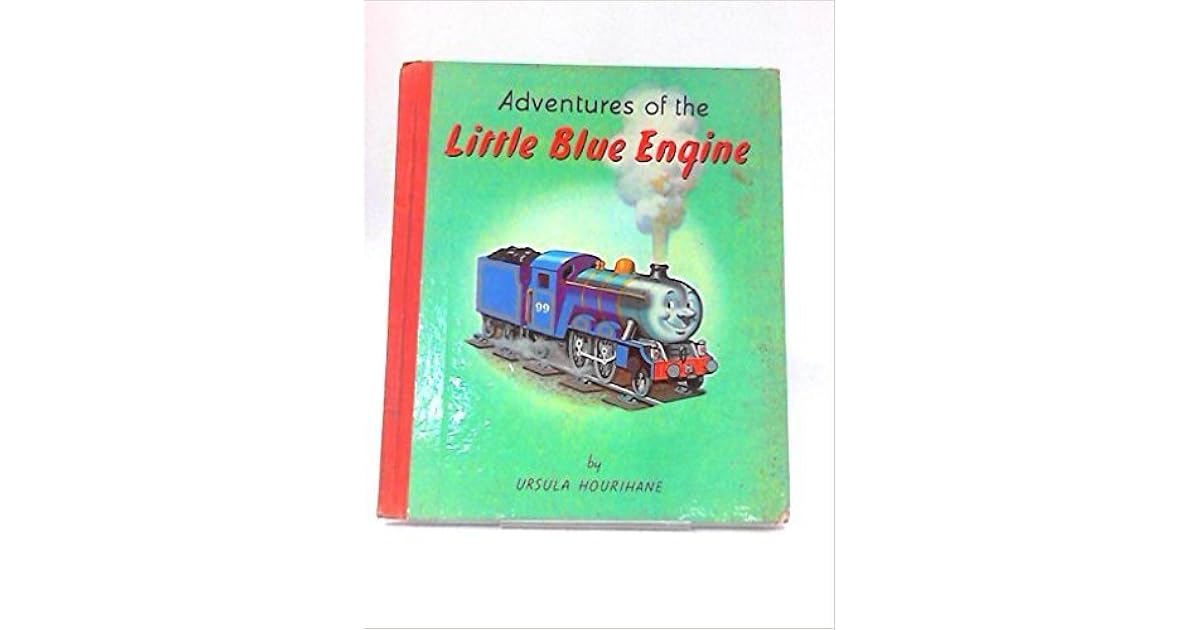 Adventures of the Little Blue Engine by Ursula Hourihane