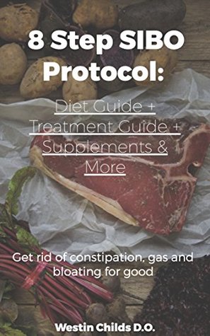8 Step SIBO Protocol: Diet Guide + Treatment Guide + Supplements & More ...
