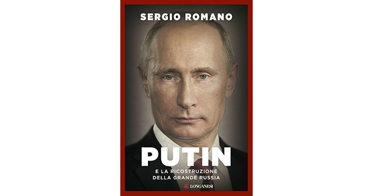 Putin e la ricostruzione della grande Russia by Sergio Romano