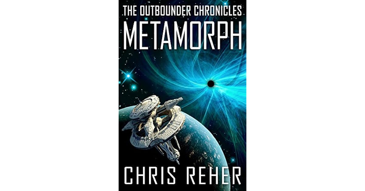 Metamorph: The Outbounder Chronicles by Chris Reher