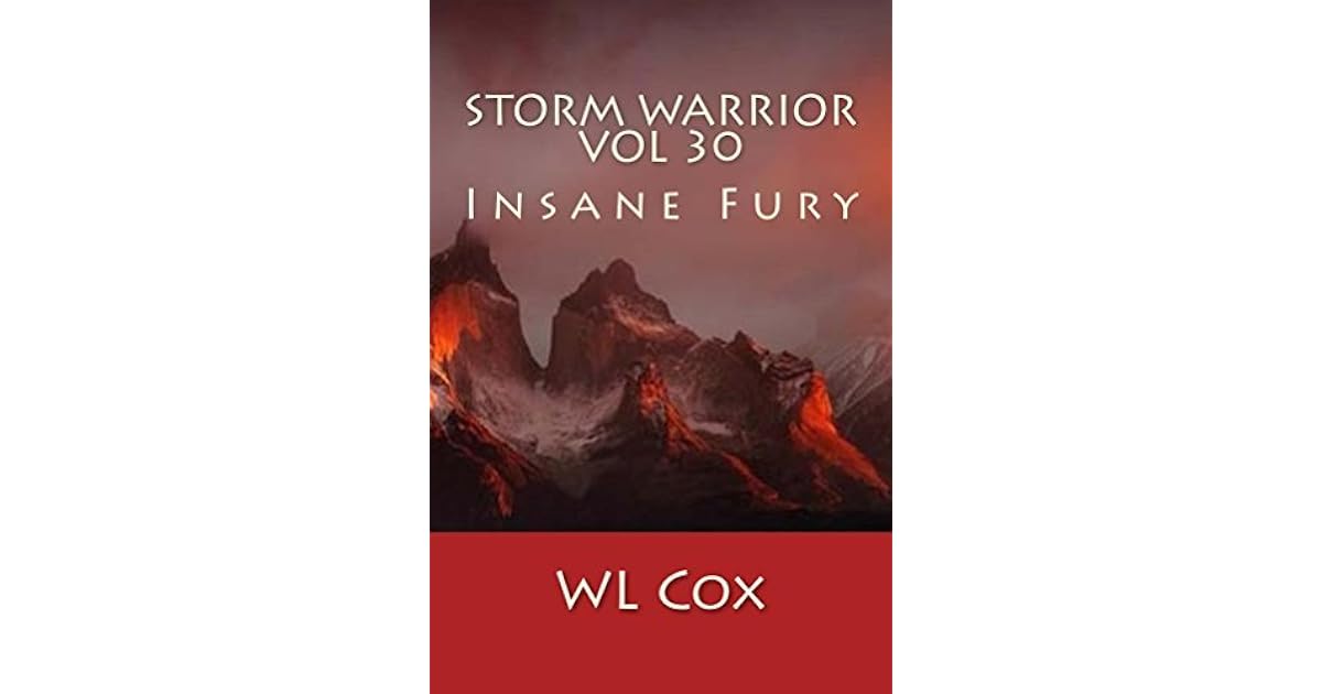 Storm Warrior Vol 30: Insane Fury by W.L. Cox