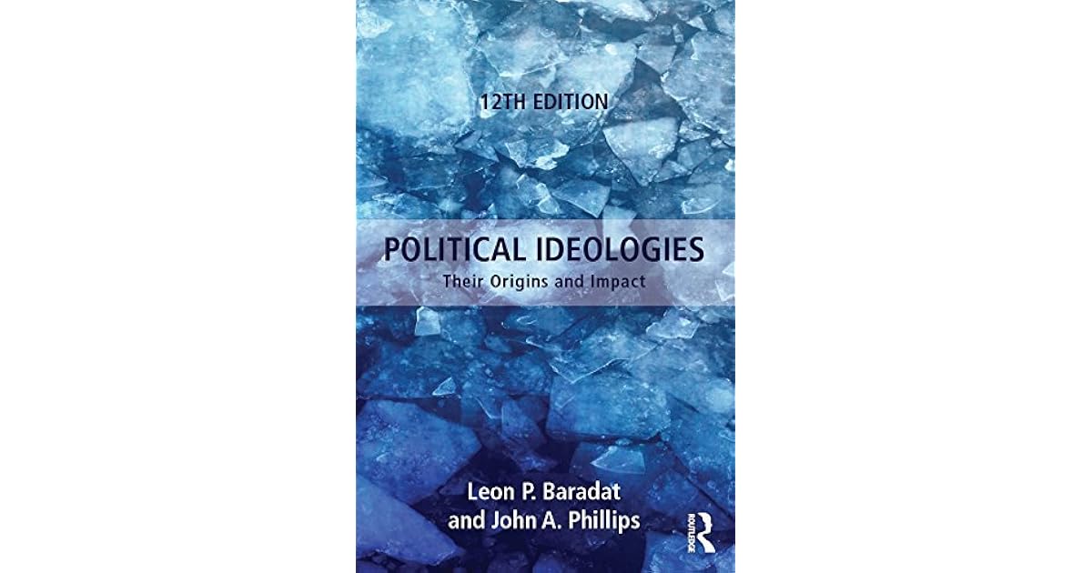 Political Ideologies: Their Origins and Impact by Leon P. Baradat