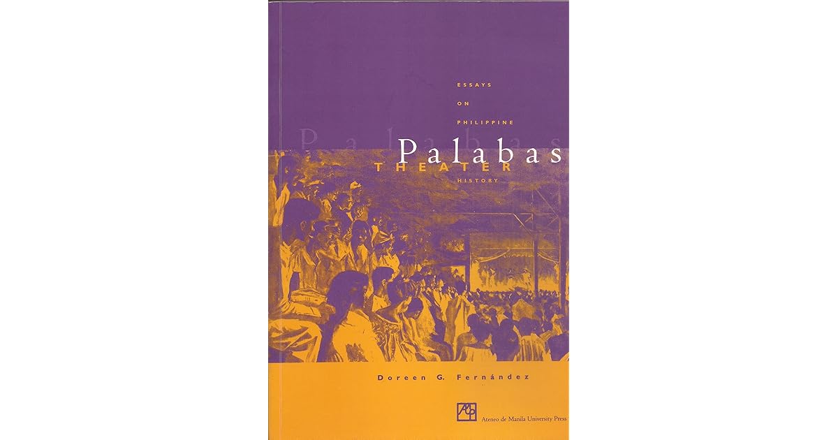 Palabas: Essays on Philippine Theater History by Doreen G. Fernandez