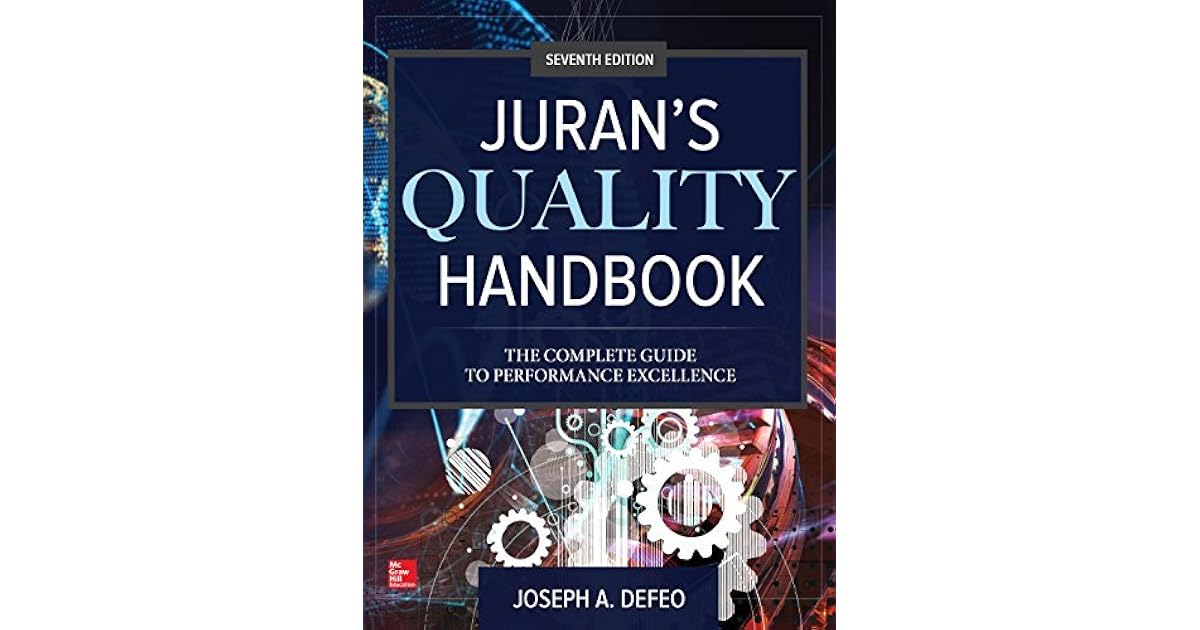 Juran's Quality Handbook: The Complete Guide to Performance Excellence ...