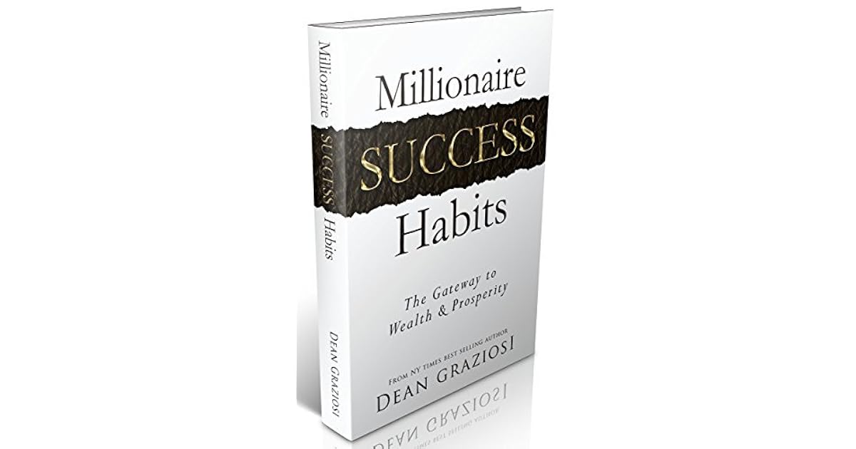 Millionaire Success Habits: The Gateway To Wealth & Prosperity by Dean ...