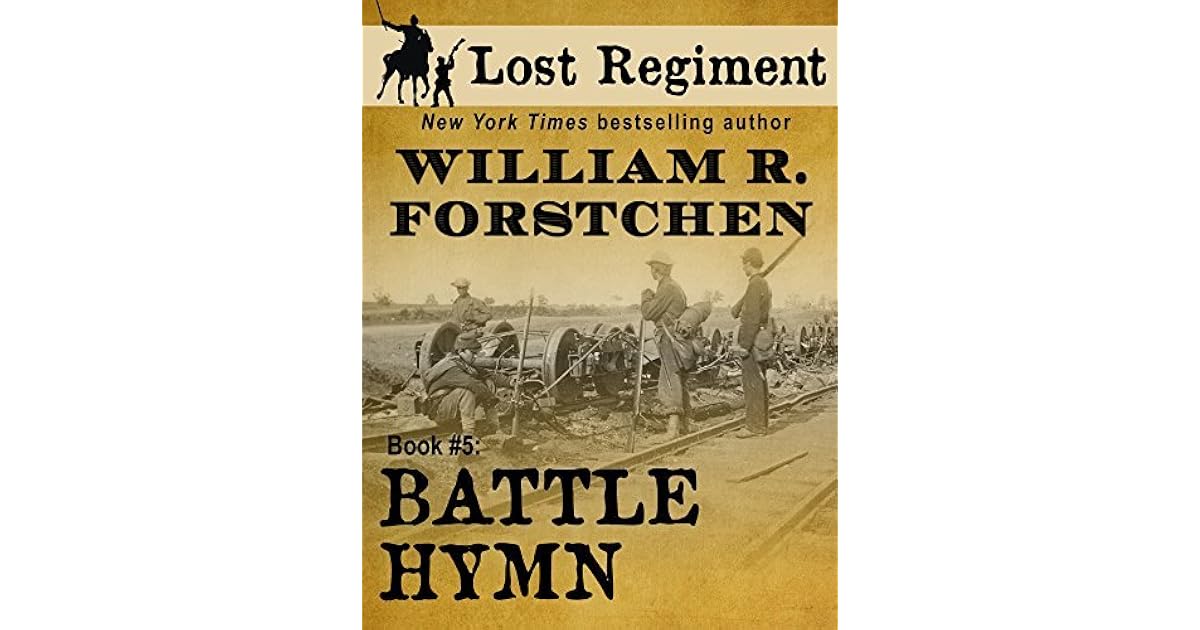 Battle Hymn (The Lost Regiment #5) by William R. Forstchen
