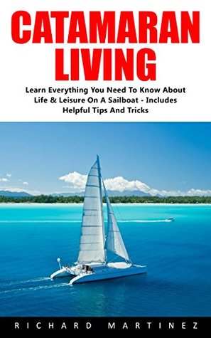 Catamaran Living: Learn Everything You Need To Know About Life ...