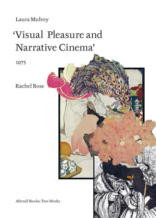 Visual Pleasure and Narrative Cinema by Laura Mulvey