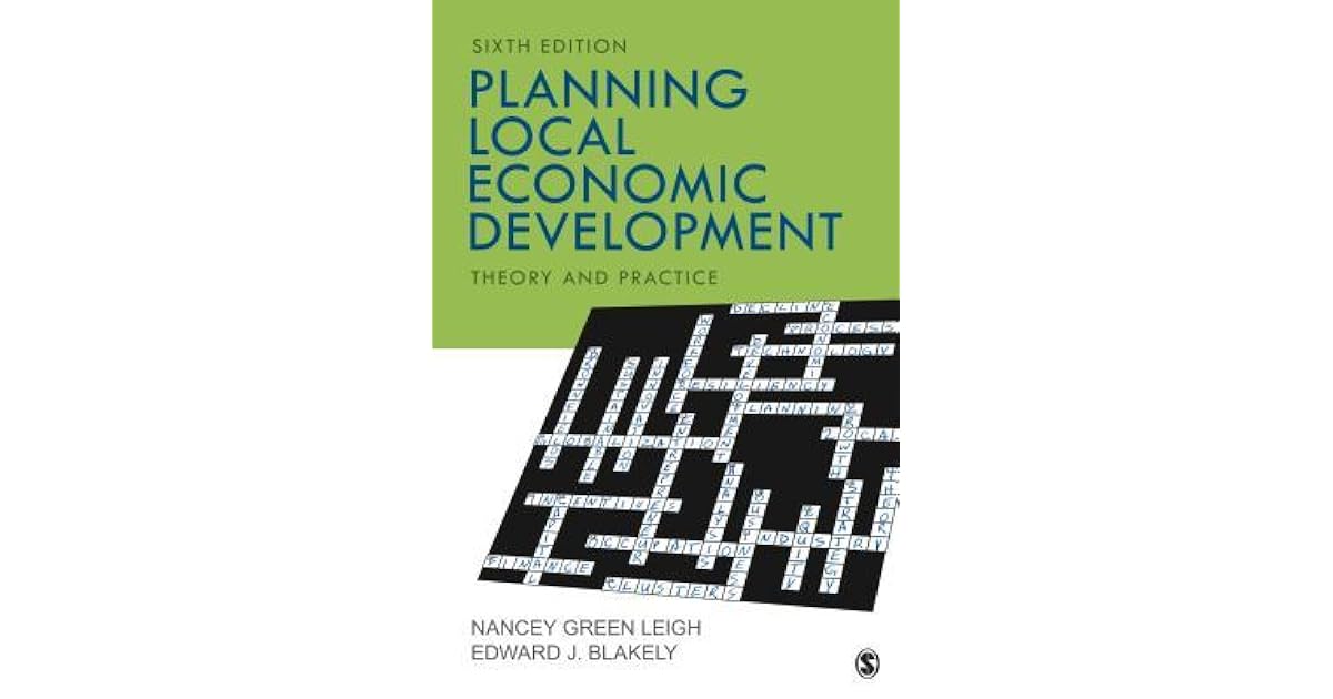 Planning Local Economic Development: Theory and Practice by Nancey G Leigh