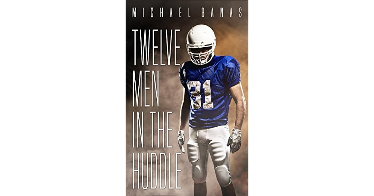 Twelve Men in the Huddle by Michael Banas