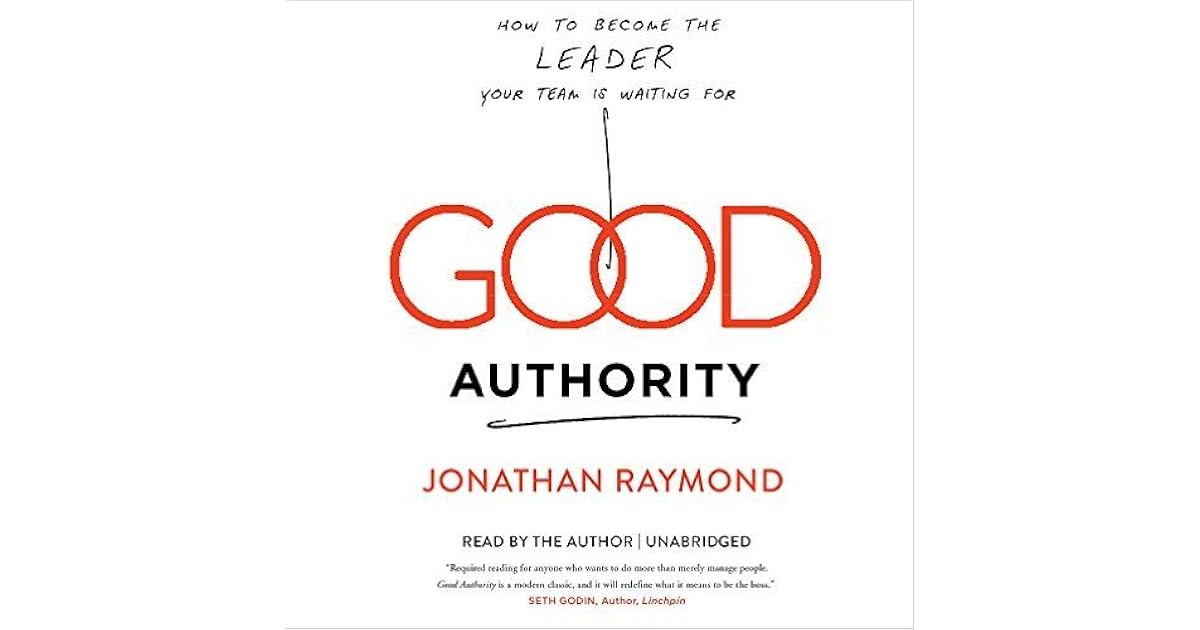Book giveaway for Good Authority: How to Become the Leader Your Team Is ...