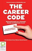 The Career Code: Secrets to Style and Success at Work by Hillary Kerr