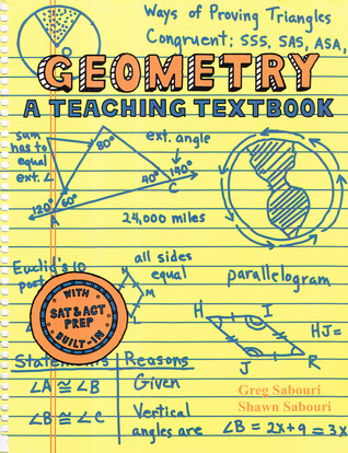 Geometry: A Teaching Textbook, Complete Curriculum by Greg Sabouri