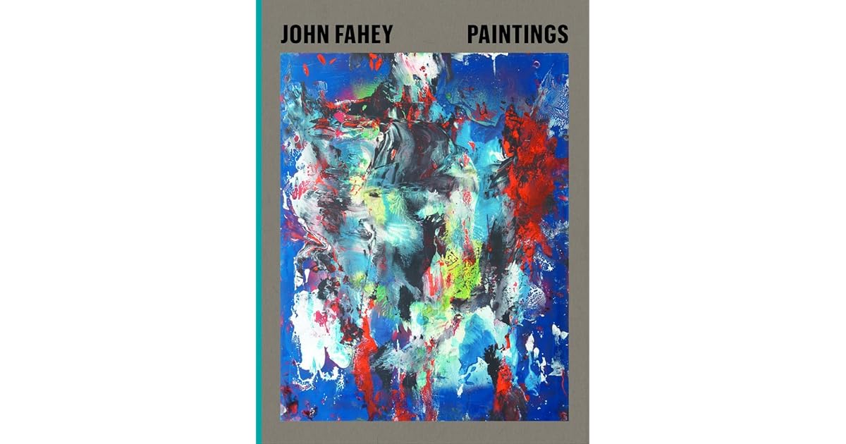 John Fahey: Paintings by John Fahey