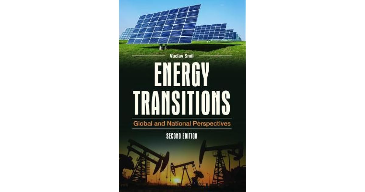Energy Transitions: Global and National Perspectives by Vaclav Smil
