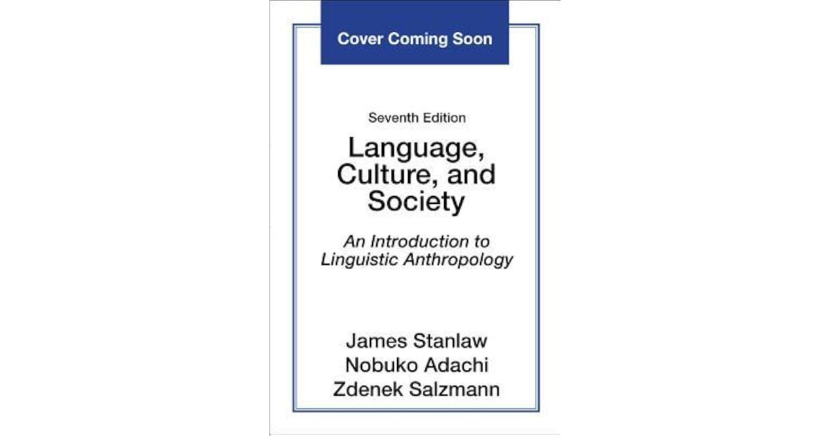 Language, Culture, and Society: An Introduction to Linguistic ...