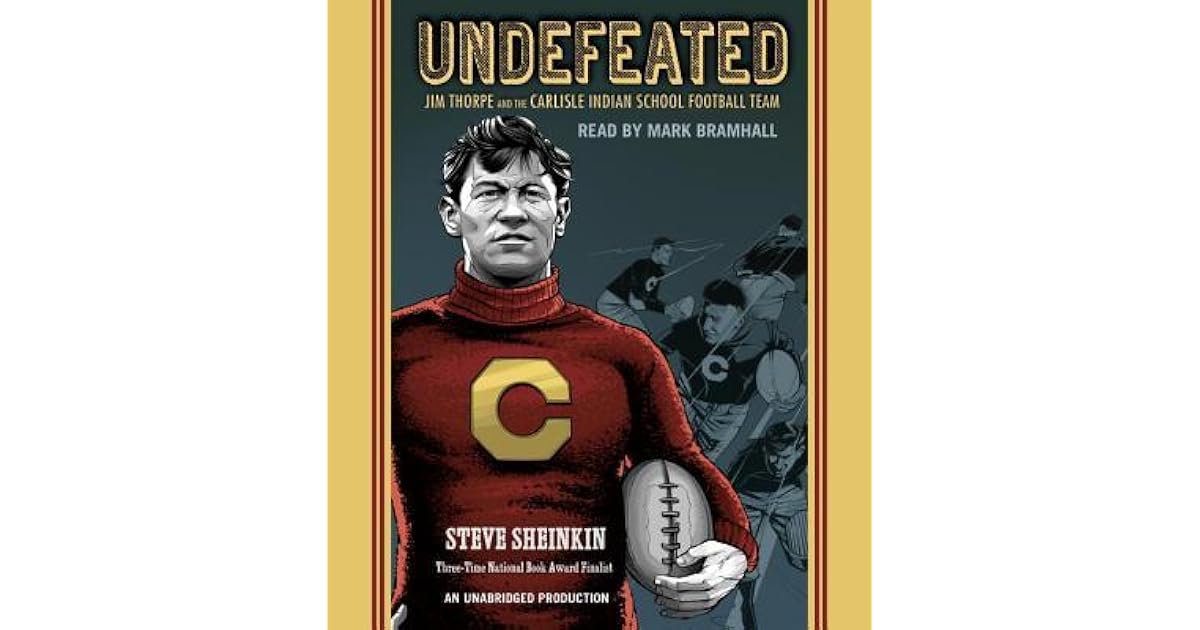 Undefeated: Jim Thorpe and the Carlisle Indian School Football Team by ...