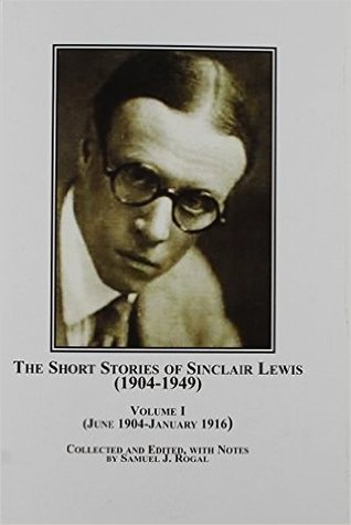 The Short Stories of Sinclair Lewis (1904-1949) by Sinclair Lewis