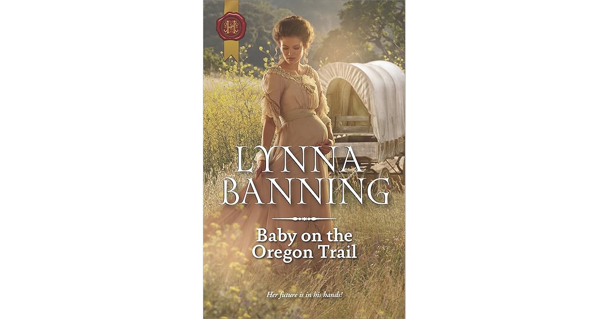 Baby on the Oregon Trail by Lynna Banning