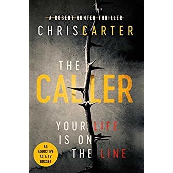 The Caller (Robert Hunter, #8) by Chris Carter — Reviews, Discussion ...