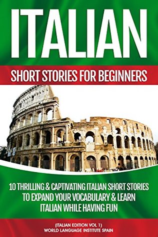 Italian Short Stories For Beginners: 10 Thrilling & Captivating Italian ...