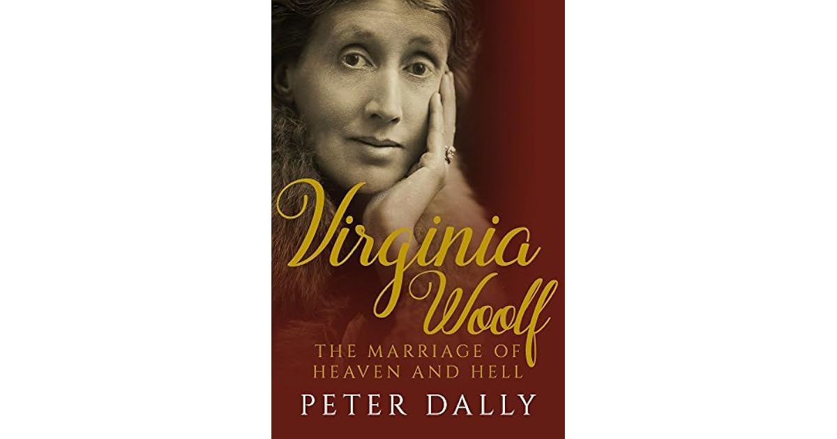 Virginia Woolf: The Marriage of Heaven and Hell by Peter Dally