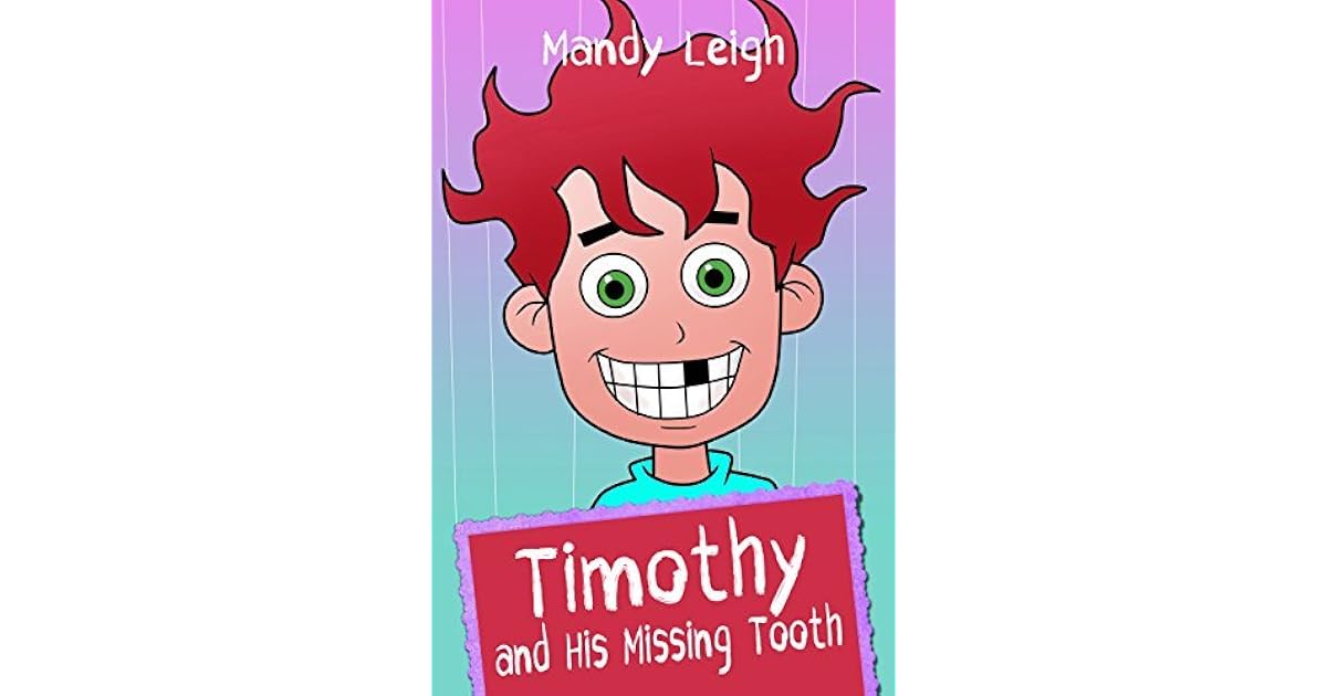 Timothy and His Missing Tooth by Mandy Leigh