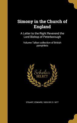 Simony in the Church of England: A Letter to the Right Reverend the ...