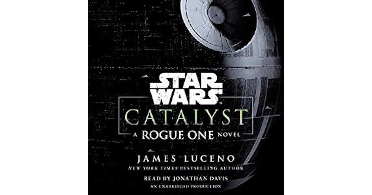 Catalyst (Star Wars): A Rogue One Story by James Luceno