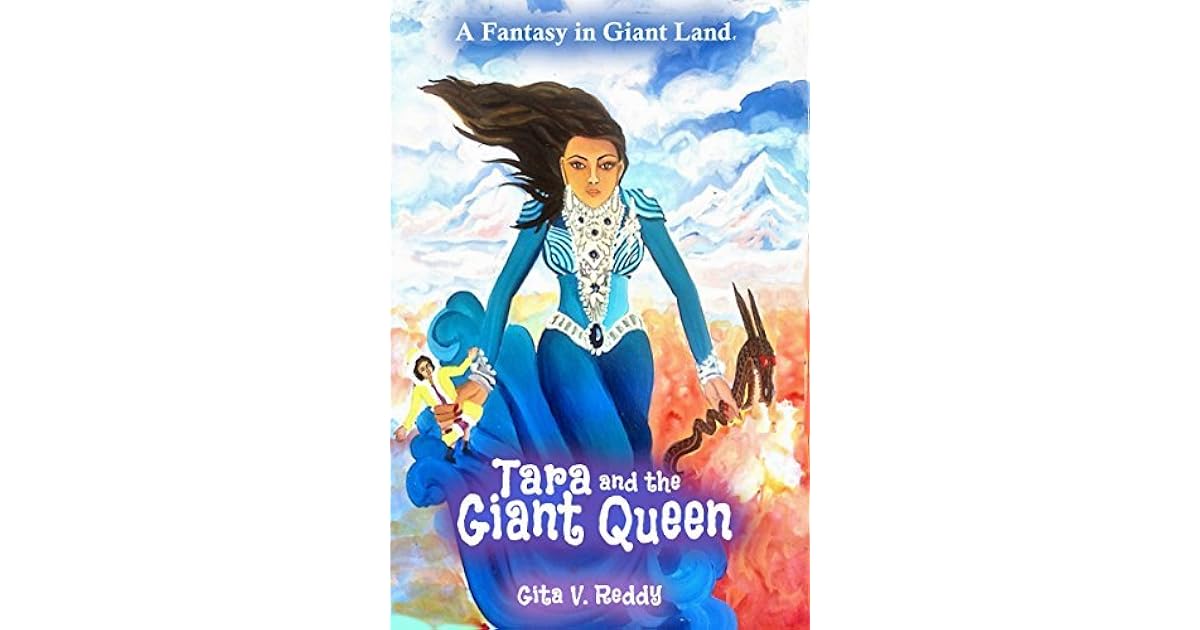 Tara and the Giant Queen: A Fantasy in Giant Land by Gita V. Reddy