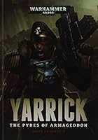 Yarrick: The Pyres of Armageddon by David Annandale