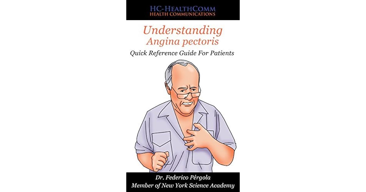 Understanding Angina Pectoris: Quick Reference Guide For Patients by HC ...