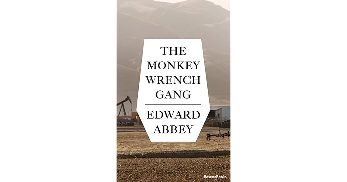 The Monkey Wrench Gang by Edward Abbey