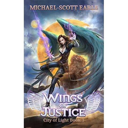 Wings of Justice (City of Light, #1) by Michael-Scott Earle — Reviews ...