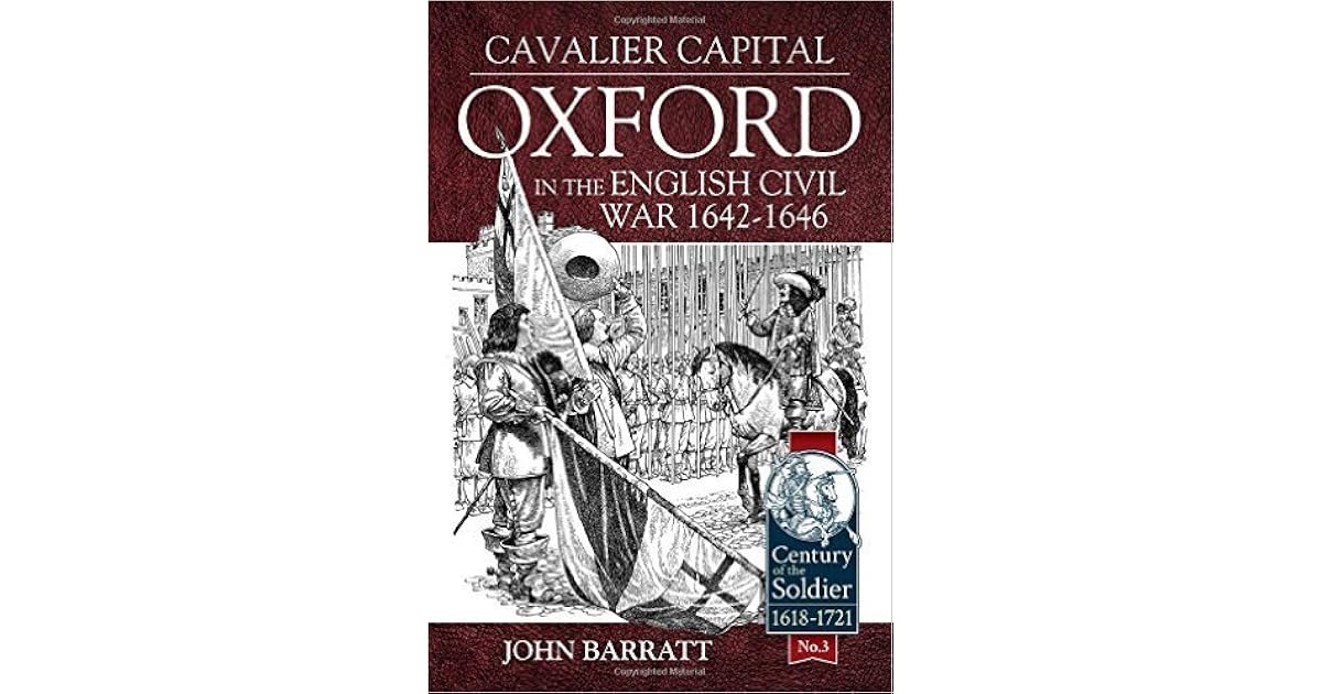 Cavalier Capital: Oxford in the English Civil War 1642-1646 by John Barrett