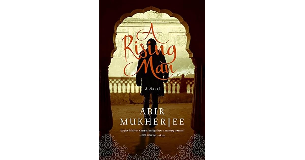 A Rising Man (Sam Wyndham, #1) by Abir Mukherjee