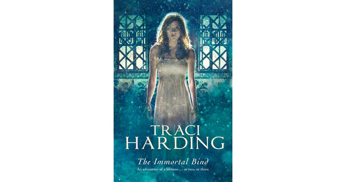 The Immortal Bind by Traci Harding