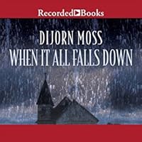 When It All Falls Down by Dijorn Moss