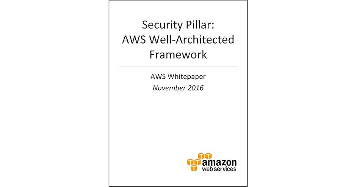 Security Pillar: AWS Well-Architected Framework by AWS Whitepapers
